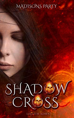 Shadowcross: Madisons Party: Band 2 (German Edition) by Lillith Korn | Goodreads
