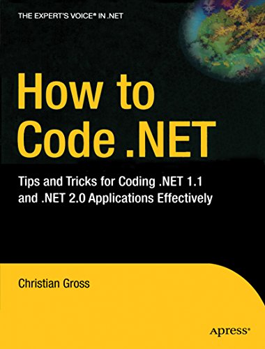 How to Code .NET: Tips and Tricks for Coding .NET 1.1 and .NET 2.0 ...