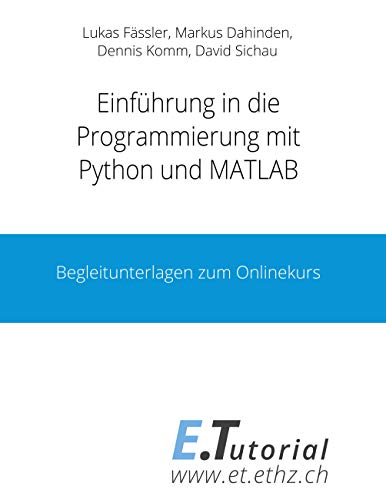 Programmieren Mit Python Und Matlab Begleitunterlagen Zum Onlinekurs By Lukas Fässler Goodreads 