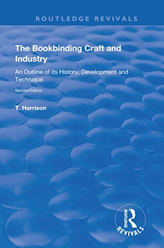 The Bookbinding Craft and Industry: An Outline of its History ...