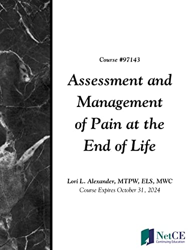 Assessment and Management of Pain at the End of Life by NetCE | Goodreads