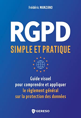 RGPD simple et pratique: Guide visuel pour comprendre et appliquer le ...