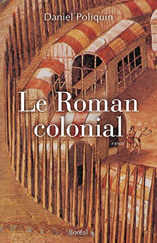 Le Roman colonial (Essais Docs) (French Edition) by Daniel Poliquin ...