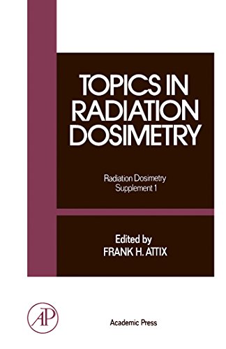 Topics in Radiation Dosimetry: Radiation Dosimetry, Vol. 1 by Frank ...