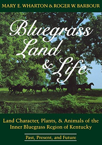 Bluegrass Land and Life: Land Character, Plants, and Animals of the ...