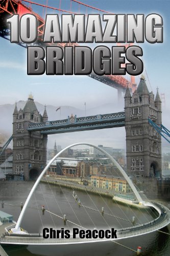 10 Amazing Bridges by Chris Peacock | Goodreads