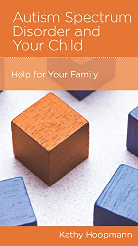 Autism Spectrum Disorder and Your Child: Help for Your Family by Kathy ...