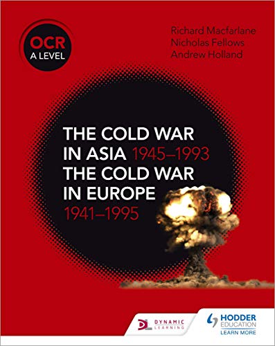 OCR A Level History: The Cold War in Asia 1945-1993 and the Cold War in ...