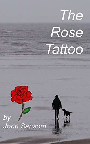 The Rose Tattoo by John Sansom | Goodreads