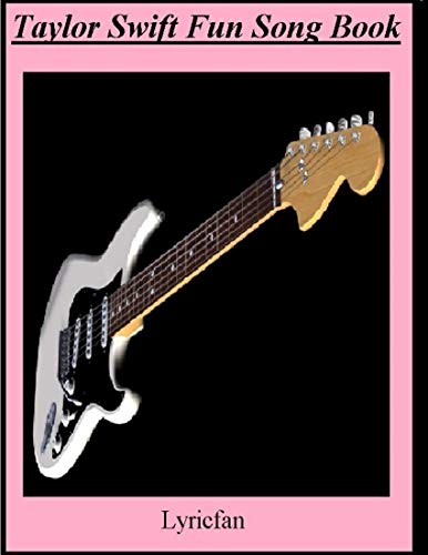 Taylor Swift Fun Song Book by Lyricfan | Goodreads