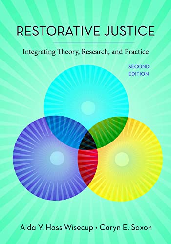 Restorative Justice: Integrating Theory, Research, and Practice, Second ...