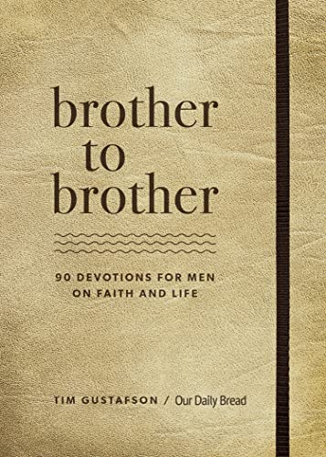 Brother to Brother: 90 Devotions for Men on Faith and Life by Tim ...