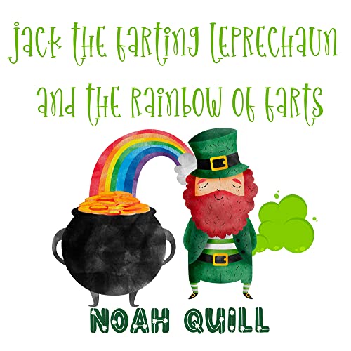 Jack the Farting Leprechaun and The Rainbow of Farts: A St. Patrick’s ...