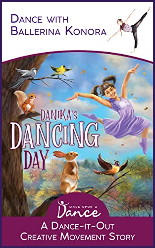 Danika's Dancing Day: A Dance-It-Out Creative Movement Story for Young ...