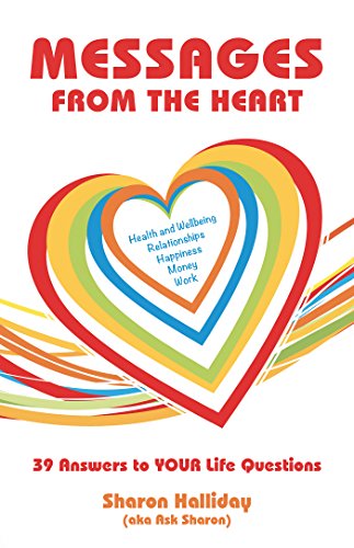 Messages from the Heart: 39 Answers to Your Life Questions by Sharon ...