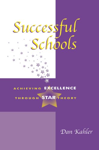 Successful Schools: Achieving Excellence through STAR Theory by Dan ...