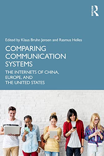 Comparing Communication Systems: The Internets of China, Europe, and ...