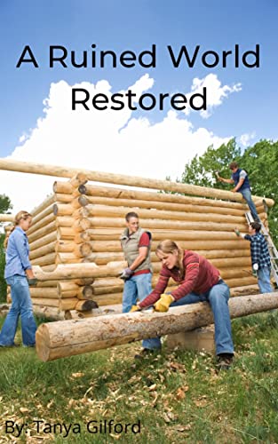 A Ruined World Restored: Book 2: Surviving a Ruined World by Tanya ...