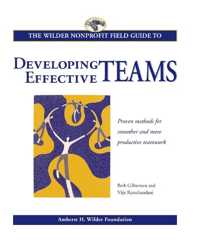 The Wilder Nonprofit Field Guide to Developing Effective Teams by Beth Gilbertsen | Goodreads