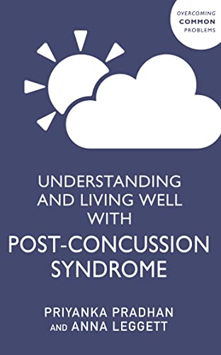 Understanding and Living Well With Post-Concussion Syndrome by Priyanka Pradhan | Goodreads