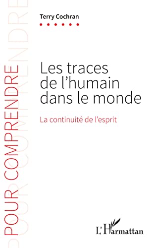 Les traces de l'humain dans le monde: La continuité de l'esprit (Pour ...