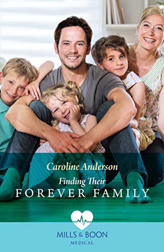 Finding Their Forever Family by Caroline Anderson | Goodreads