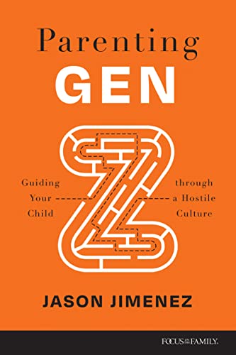 Parenting Gen Z: Guiding Your Child through a Hostile Culture by Jason ...