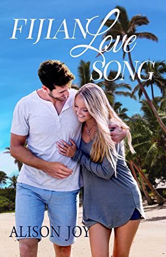 Fijian Love Song by Alison Joy | Goodreads