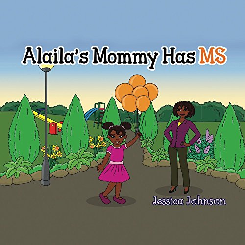 Alaila's Mommy Has MS by Jessica Johnson | Goodreads
