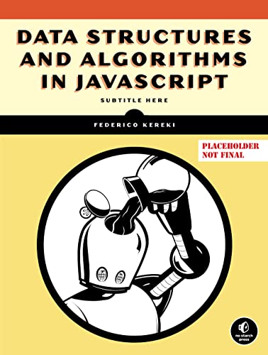 Data Structures and Algorithms in JavaScript by Federico Kereki | Goodreads