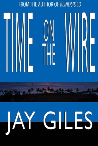 Time on the Wire by Jay Giles | Goodreads