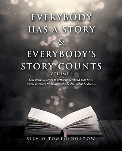 Everybody Has a Story & Everybody's Story Counts: One Man's Journey to ...