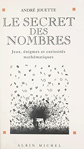 Le secret des nombres: Jeux, énigmes et curiosités mathématiques by ...