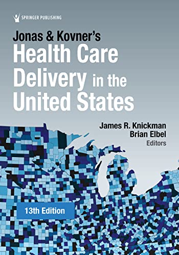Jonas and Kovner's Health Care Delivery in the United States by James R ...