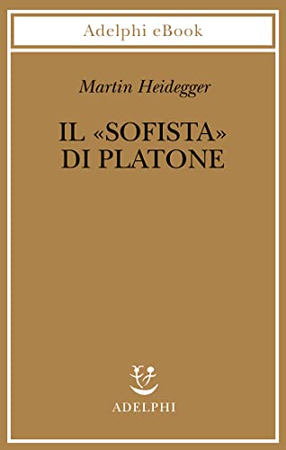 Il «Sofista» di Platone (Italian Edition) by Martin Heidegger | Goodreads