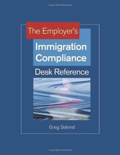 The Employer's Immigration Compliance Desk Reference by Gregory H ...