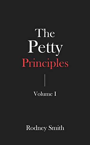 The Petty Principles : Volume 1 by Rodney Smith | Goodreads