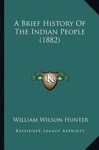 A Brief History Of The Indian People (1882) by William Wilson Hunter ...