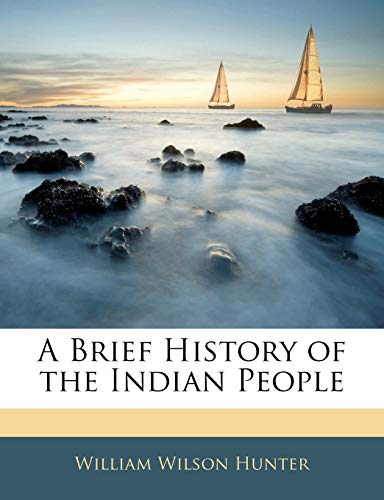 A Brief History of the Indian People by William Wilson Hunter | Goodreads