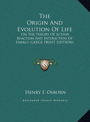 The Origin And Evolution Of Life: On The Theory Of Action Reaction And ...