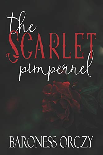 The Scarlet Pimpernel: The Original 1905 Reign of Terror & French ...