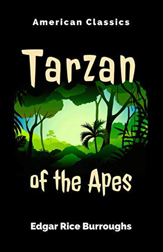 Tarzan of the Apes: Book 1 by Edgar Rice Burroughs | Goodreads