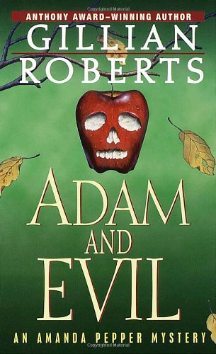 Adam and Evil: An Amanda Pepper Mystery by Gillian Roberts | Goodreads