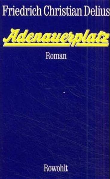 Adenauerplatz: Roman (German Edition) by Friedrich Christian Delius ...