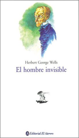 El Hombre Invisible (Spanish Edition) by H.G. Wells | Goodreads