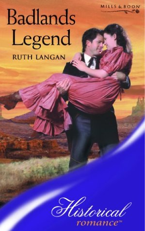 Badlands Legend (Historical Romance) by Ruth Ryan Langan | Goodreads