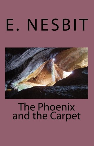 The Phoenix and the Carpet by E. Nesbit | Goodreads