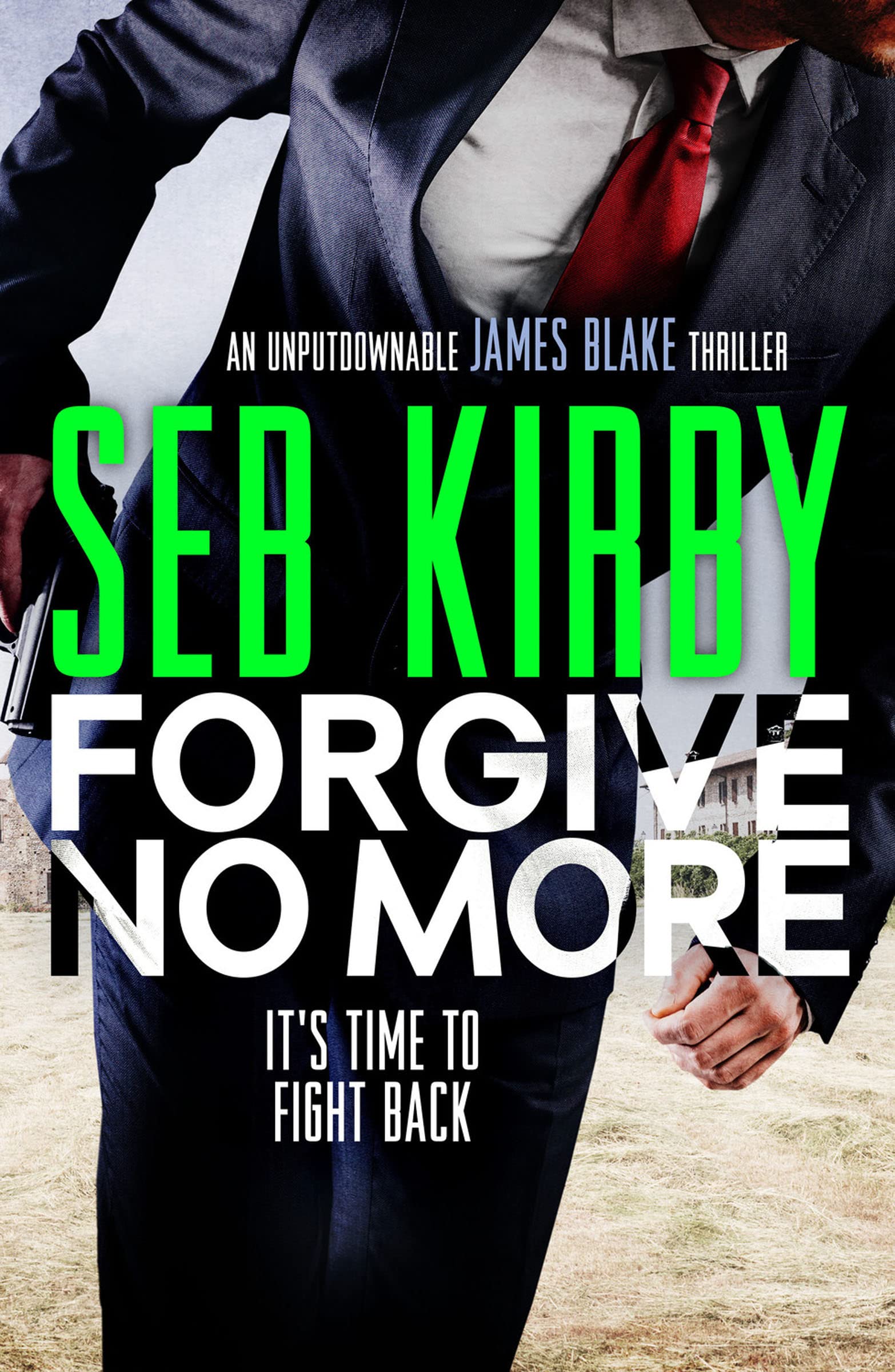 Forgive No More (James Blake Thrillers) by Seb Kirby | Goodreads