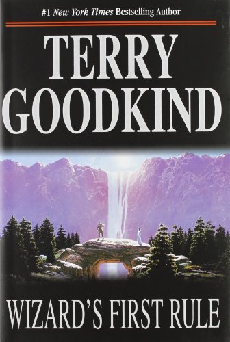 Wizard's First Rule (Sword of Truth) by Terry Goodkind | Goodreads