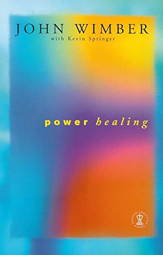 Power Healing by John Wimber with Kevin Springer | Goodreads